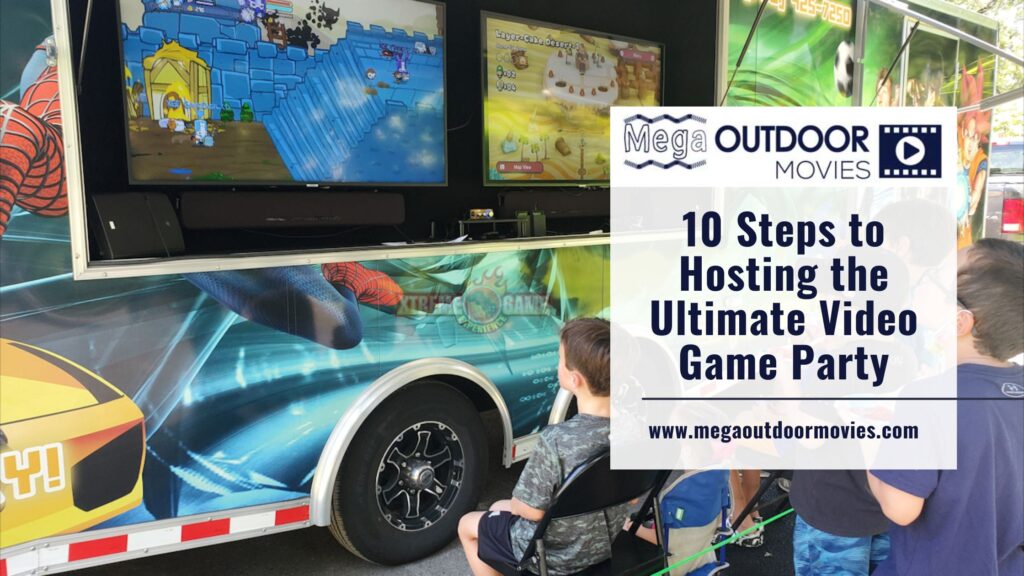 10 Steps to Hosting the Ultimate Outdoor Video Game Party