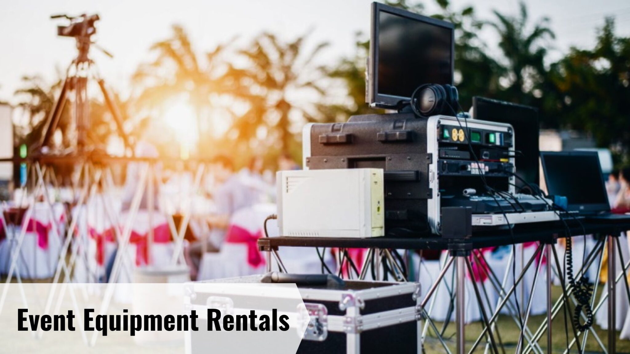 Event Equipment Rentals: A Comprehensive Guide